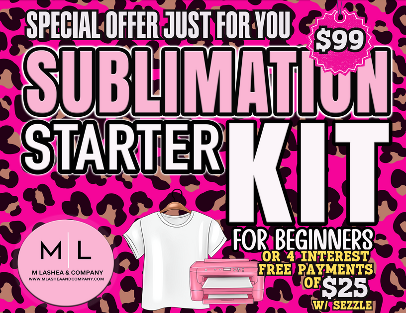 SUBLIMATION STARTER KIT – M LaShea & Company